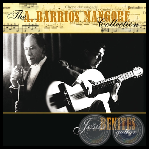 Portal Guaraní - THE AGUSTÍN BARRIOS MANGORÉ COLLECTION - Por JESÚS ...