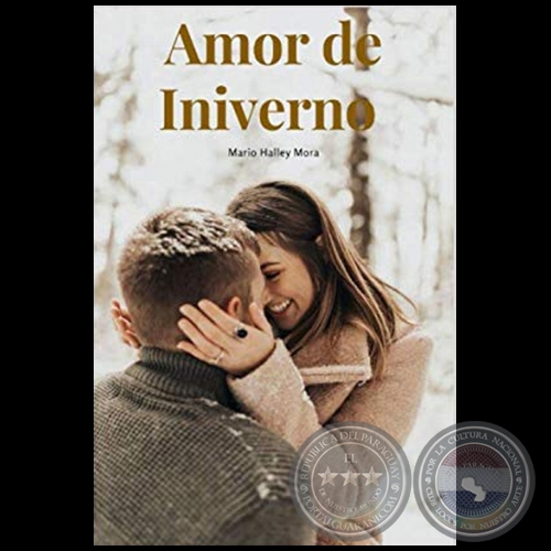 Portal Guaraní - AMOR DE INVIERNO - Autor: MARIO HALLEY MORA - Año 2018 ...