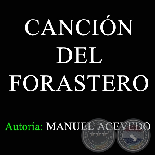 Portal Guaraní - CANCIÓN DEL FORASTERO - Autoría: MANUEL ACEVEDO