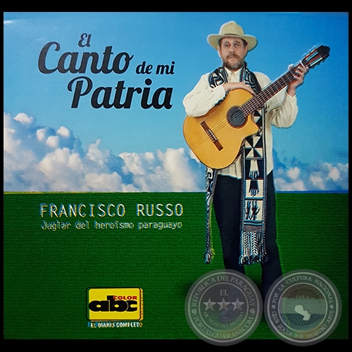 Portal Guaraní - FRANCISCO RUSSO - EL CANTO DE MI PATRIA - FRANCISCO RUSSO