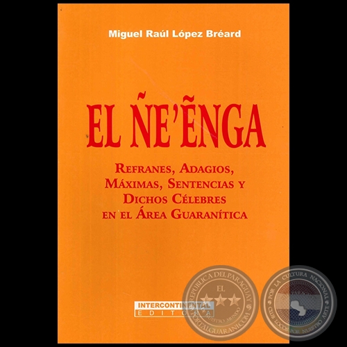 Portal Guaraní - EL NE ENGA - Autor: MIGUEL RAÚL LÓPEZ BREARD - Año 2001