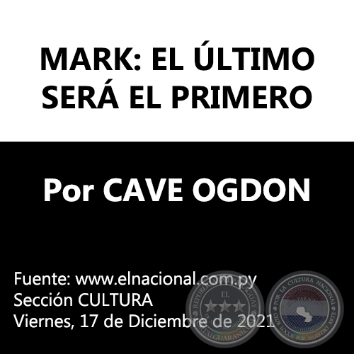 Portal Guaraní - CAVE OGDON - MARK: EL ÚLTIMO SERÁ EL PRIMERO - Por ...