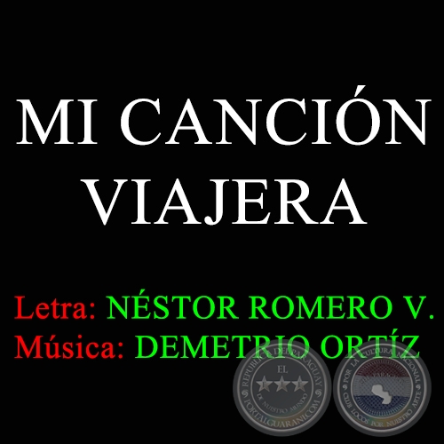 Portal Guaraní - MI CANCIÓN VIAJERA - Letra de NÉSTOR ROMERO VALDOVINOS ...