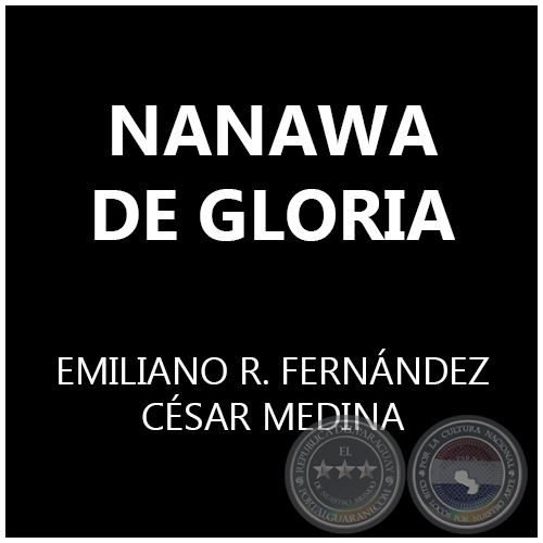 Portal Guaraní - NANAWA DE GLORIA - Polca de EMILIANO R. FERNÁNDEZ ...